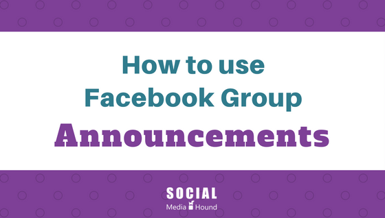 How to use Facebook group announcements